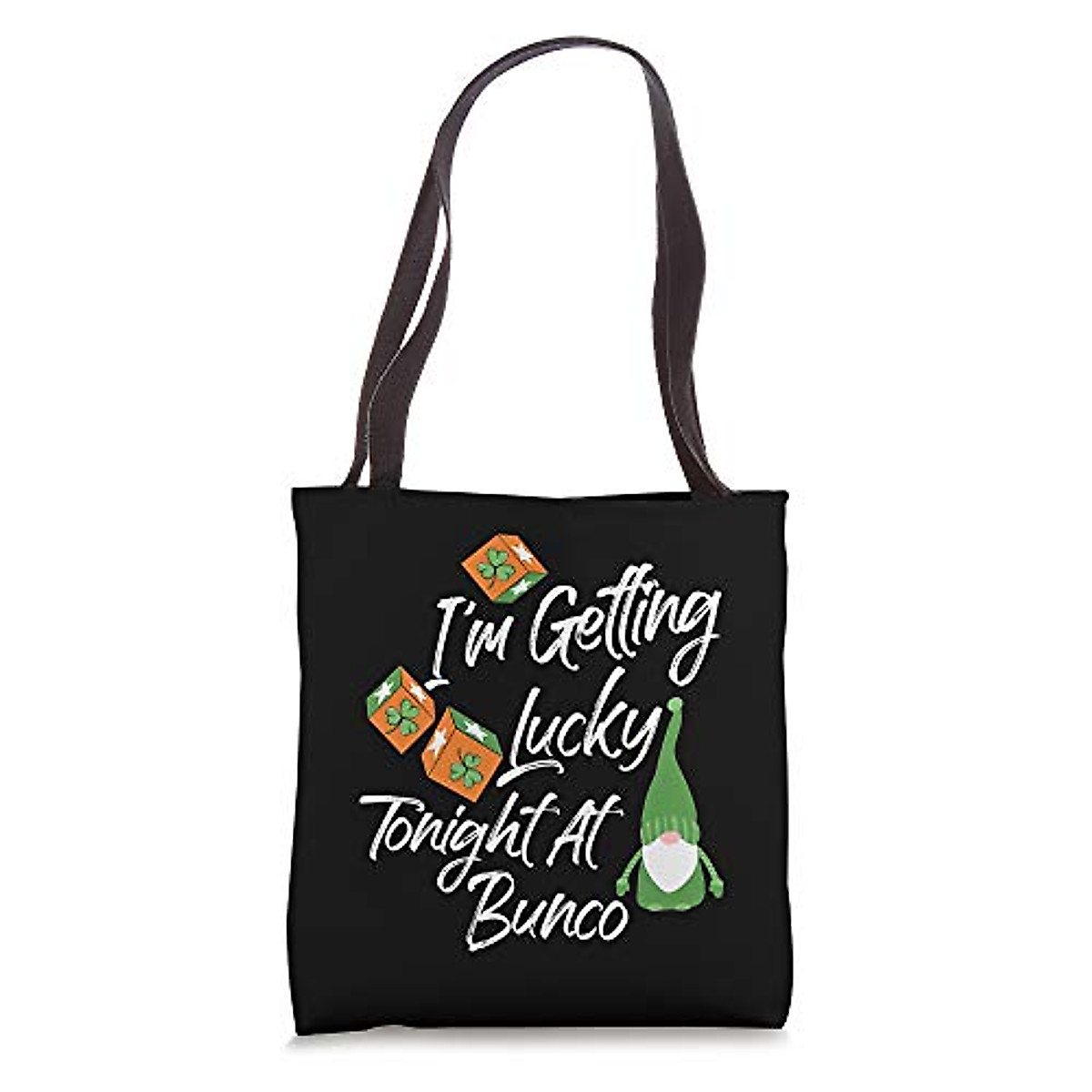 Getting Lucky Tonight At Bunco - Game Night St. Patricks Day Tote Bag