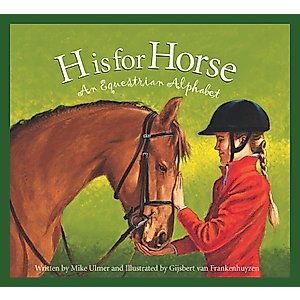 H is for Horse: An Equestrian Alphabet (Sports Alphabet)