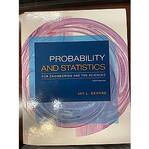 Probability and Statistics for Engineering and the Sciences