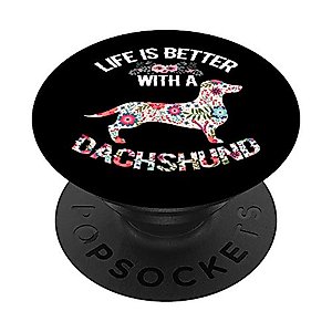 Cute funny dog gifts - Life is better with a dachshund PopSockets PopGrip: Swappable Grip for Phones & Tablets