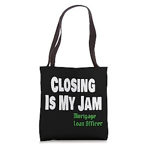 Closing Is My Jam Funny Mortgage Loan Officer Gift Humor Tote Bag