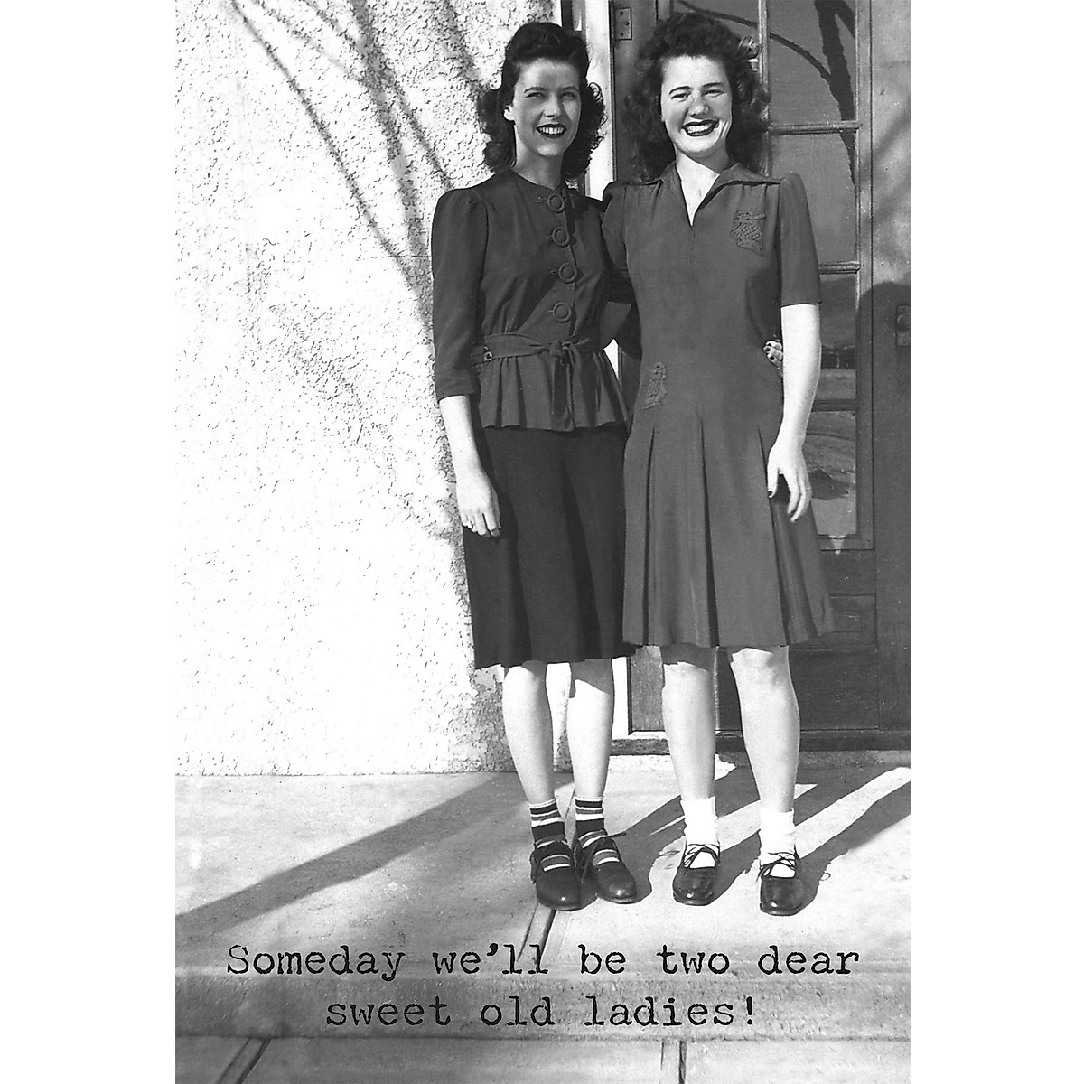 Primitives by Kathy Trash Talk by Annie Birthday Card - Someday We'll be Two Dear Sweet Old Ladies! I'm Glad You're Going First! Happy Birthday!