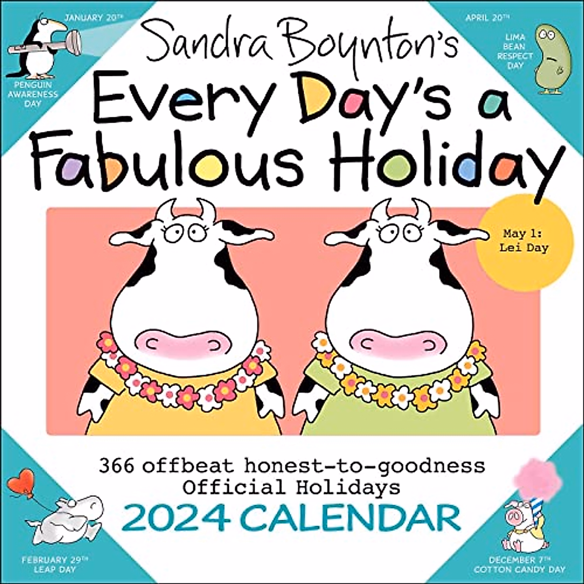 Sandra Boynton's Every Day's a Fabulous Holiday 2024 Wall Calendar