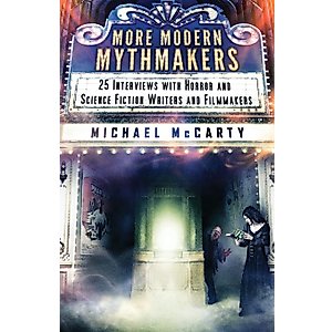 More Modern Mythmakers: 25 Interviews with Horror and Science Fiction Writers and Filmmakers