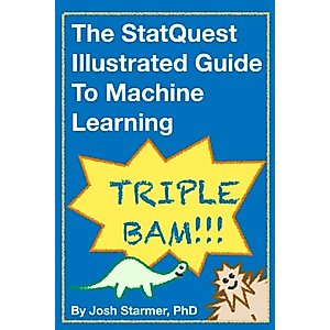 The StatQuest Illustrated Guide To Machine Learning