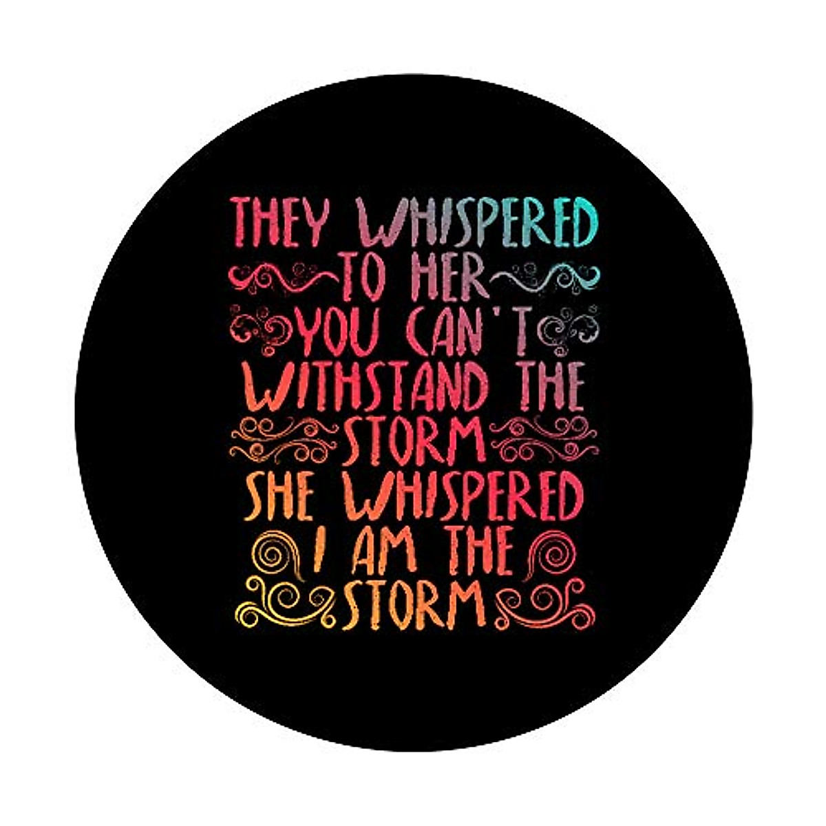 They Whispered To Her You Can't With Stand The Storm TShirt PopSockets Swappable PopGrip