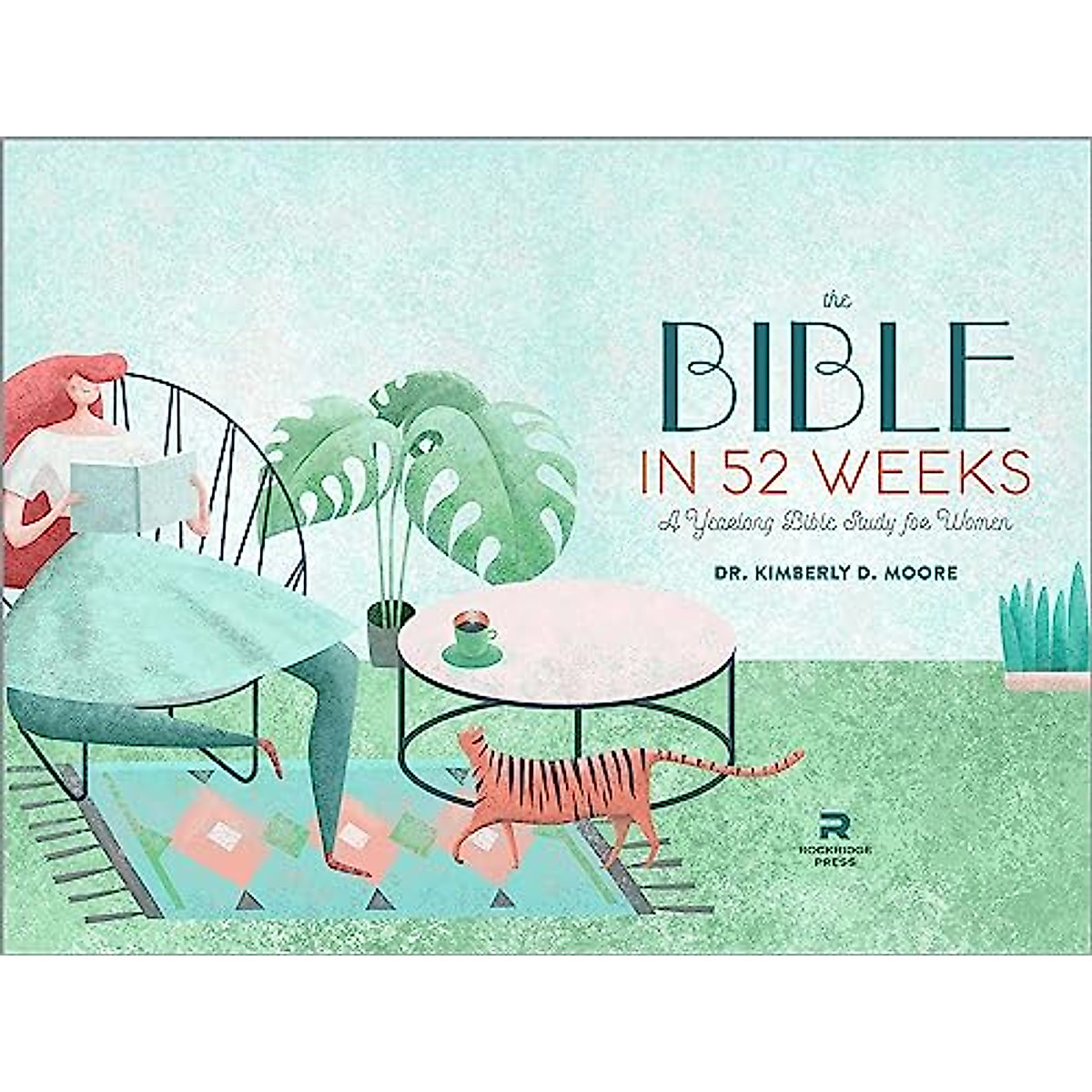 The Bible in 52 Weeks: A Yearlong Bible Study for Women