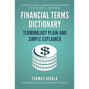 Financial Terms Dictionary - Terminology Plain and Simple Explained (Financial Dictionary)
