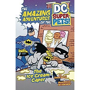 The Ice Cream Caper (The Amazing Adventures of the DC Super-Pets)