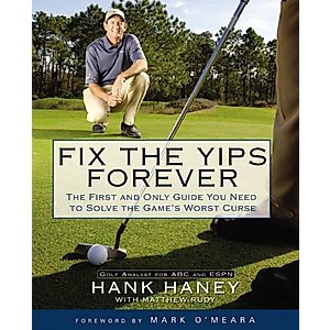 Fix the Yips Forever: The First and Only Guide You Need to Solve the Game's WorstCurse