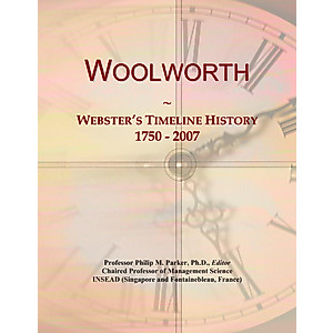 Woolworth: Webster's Timeline History, 1750 - 2007