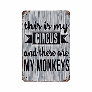 PPFINE This Is My Circus And These Are My Monkeys Tin Sign Metal Plaque Art Hanging Iron Painting Retro Home Kitchen Garden Garage Wall Decor 12"x8"