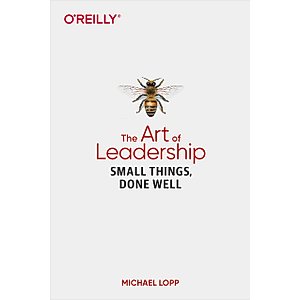 The Art of Leadership: Small Things, Done Well