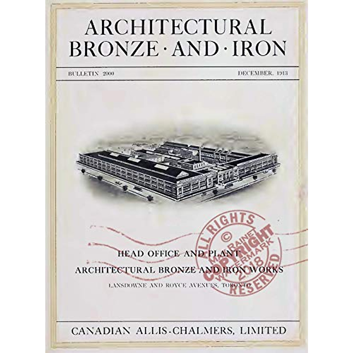 Architectural Bronze and Iron Works, Toronto (Canada) Bulletin 2000, December 1913 by Canadian Allis-Chalmers Limited, Toronto (REPLICA Trade Samples Catalog, Archtiect's metal designs, Building Ornament, facads, casings, doors, porticos, windows, etc, of