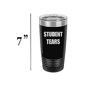 Rogue River Tactical Funny Teacher Student Tears 20 Oz. Travel Tumbler Mug Cup w/Lid Vacuum Insulated School Professor Teaching Educator Gift (Black)