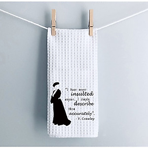 WCGXKO V. Crawley Quote Inspired Kitchen Decor Housewarming Gift for Fans Lady Violet Feminist Gift (Them accurately Towel)
