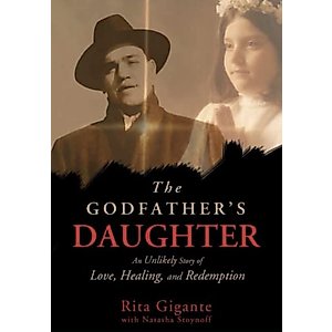 The Godfather's Daughter: An Unlikely Story of Love, Healing, and Redemption