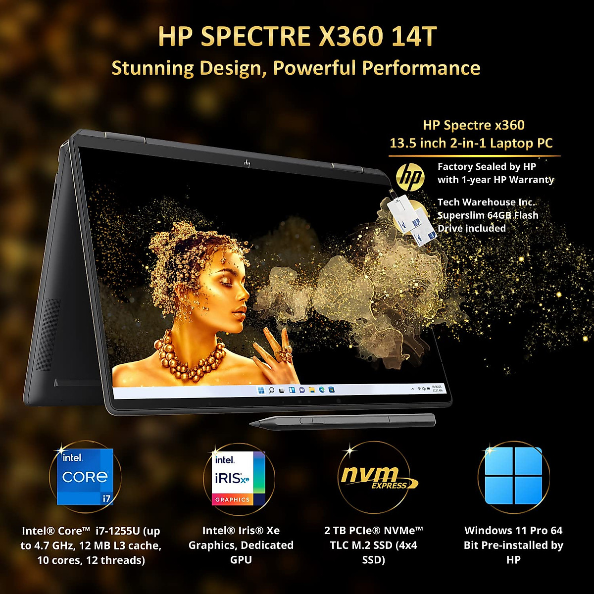 HP Spectre x360 14T Laptop i7-1255U, 16GB RAM, 2TB NVMe SSD, 13.5" WUXGA+ (1920x1280) 1000 nits Touchscreen, Tilt Pen, B&O, Wi-Fi 6E, Win 11 Pro, 64 GB TW Flashdrive