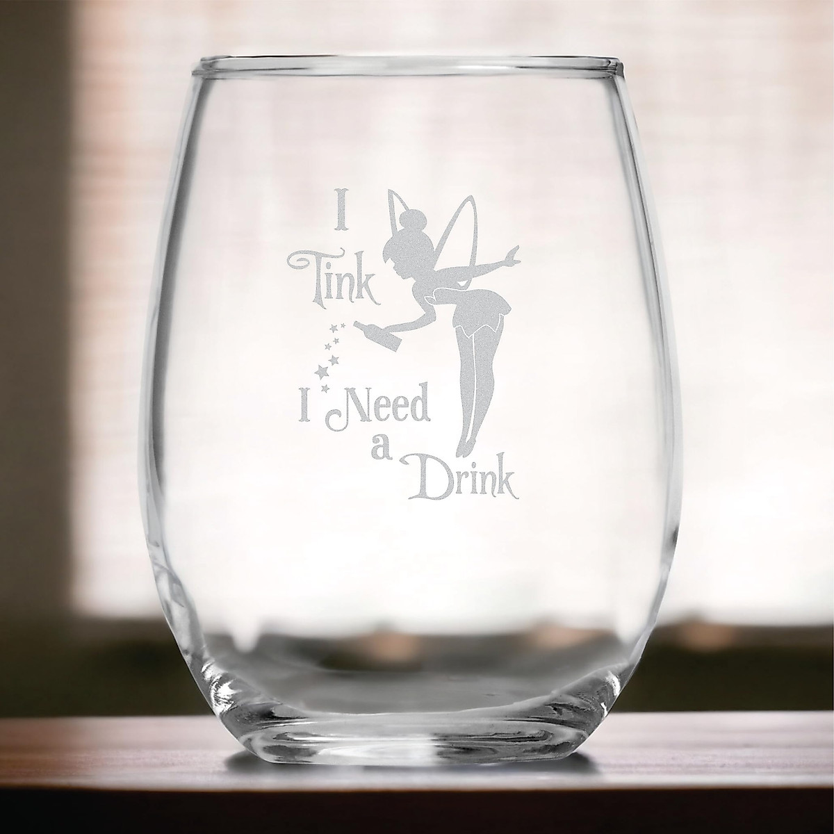 I Tink I Need a Drink - 15 oz Tinkerbell Fairy Wine Glass - Dishwasher Safe - Funny Gag Birthday Christmas Present - Movie Themed Gifts - Handmade - Pixie Dust - Peter Pan Gift