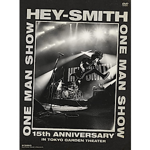 HEY-SMITH ONE MAN SHOW -15th Anniversary- IN TOKYO GARDEN THEATER(DVD)