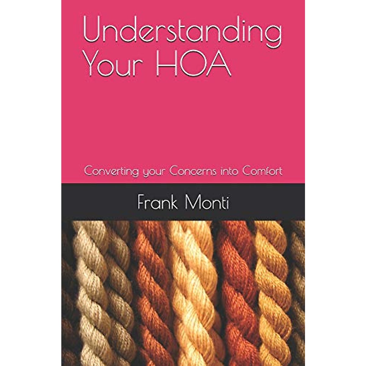 Understanding Your HOA Second Edition: Converting your Concerns into Comfort