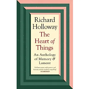 The Heart of Things: An Anthology of Memory and Lament
