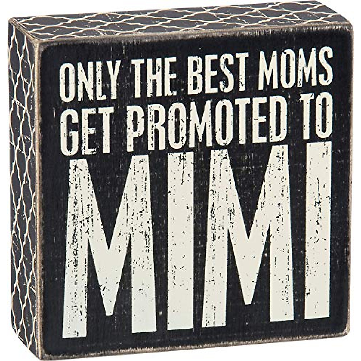 Primitives by Kathy 25163 Lattice Trimmed Box Sign, 5 x 5-Inches, Best Moms Get Promoted