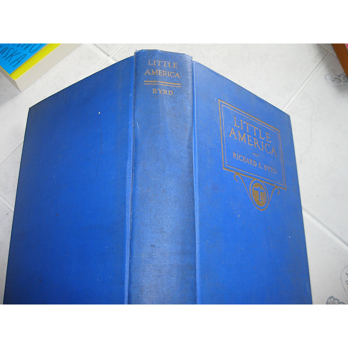 LITTLE AMERICA: AERIAL EXPLORATION IN THE ANTARCTIC THE FLIGHT TO THE SOUTH POLE