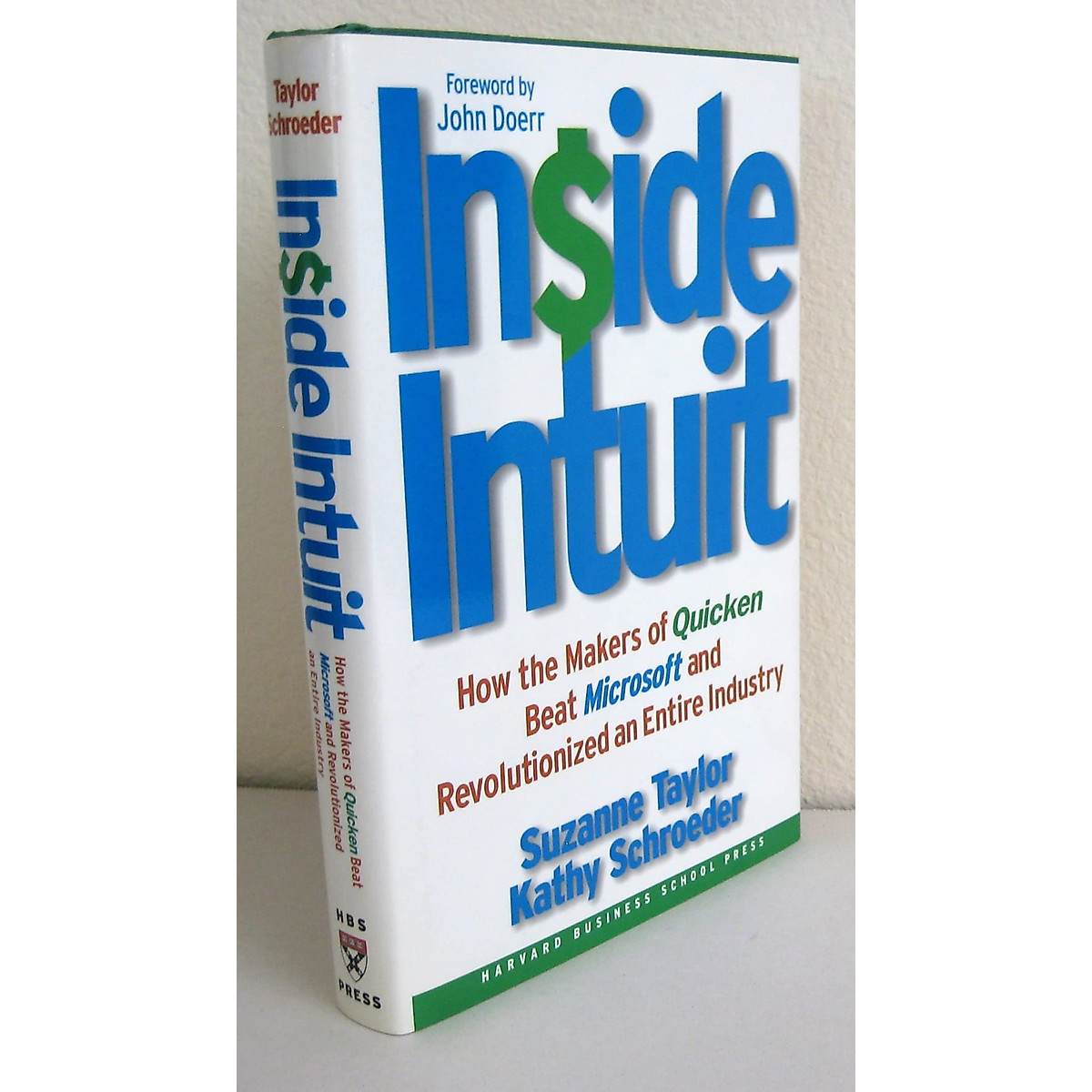 Inside Intuit: How the Makers of Quicken Beat Microsoft and Revolutionized an Entire Industry