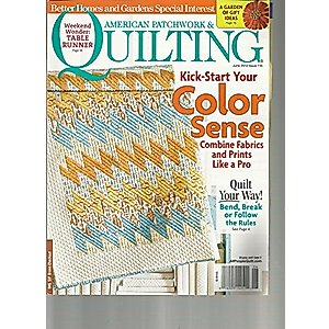 AMERICAN PATCHWORK & QUILTING, JUNE, 2012 (COLOR SENSE) QUILT YOUR WAY !