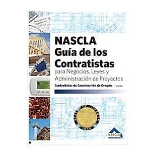 Nascla Contractors Guide to Business, Law and Project Management Oregon 2nd edition, SPANISH