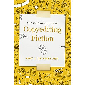 The Chicago Guide to Copyediting Fiction (Chicago Guides to Writing, Editing, and Publishing)