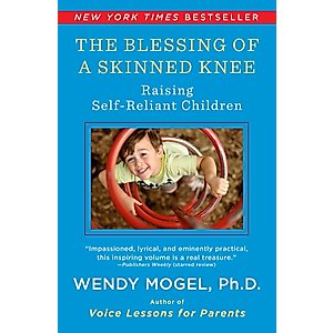 The Blessing Of A Skinned Knee: Raising Self-Reliant Children