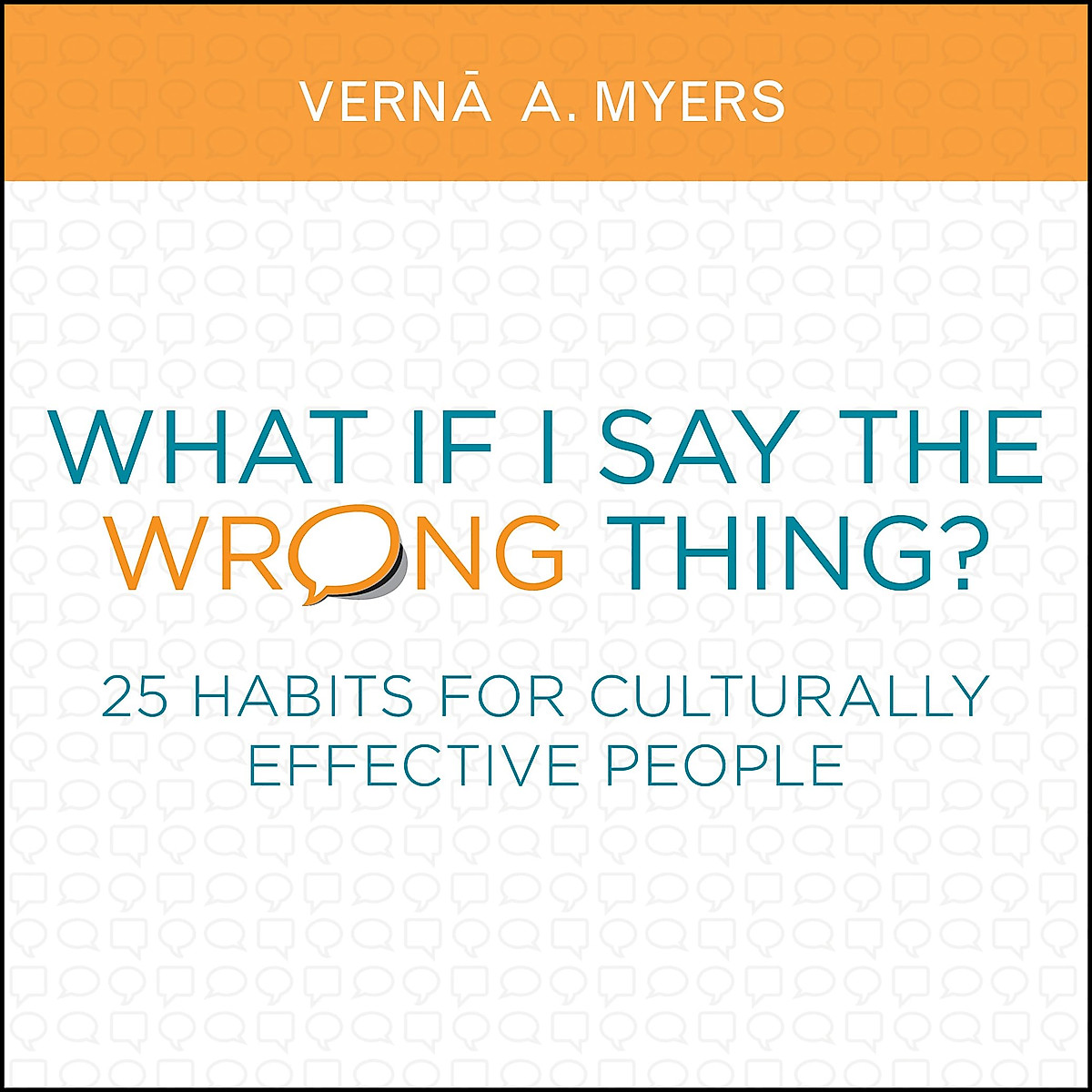 What if I Say the Wrong Thing?: 25 Habits for Culturally Effective People