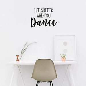 Vinyl Wall Art Decal - Life is Better When You Dance - 20" x 28" - Inspirational Home Living Room Bedroom Sticker Decor - Positive Office Workplace Peel and Stick Adhesive Decals (Black)