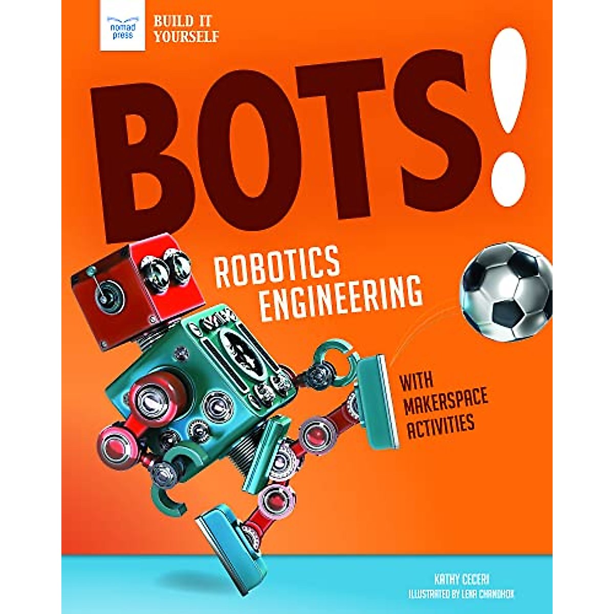 Bots! Robotics Engineering: with Hands-On Makerspace Activities