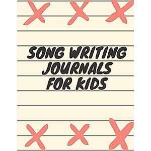 Song Writing Journals for Kids: Blank Lined/Ruled Paper And Staff Manuscript Paper (Volume 9)