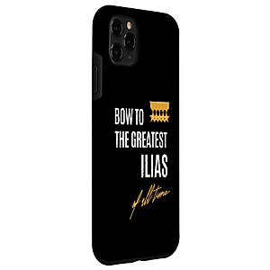 iPhone 11 Pro Max Bow To The Greatest Ilias Of All Time First Given Name Case