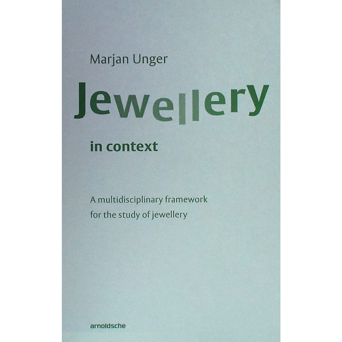 Jewellery in Context: A Multidisciplinary Framework for the Study of Jewellery