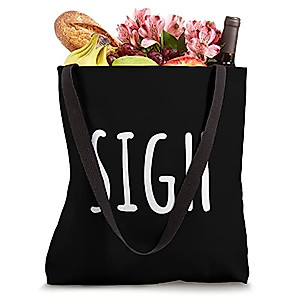 Sigh Sighing Relief Sadness Exhaustion Sigh Funny Tote Bag