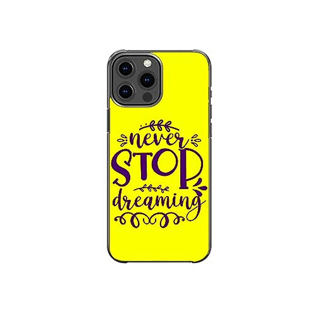 Never Stop Dreaming Motivational Inspirational Pattern Art Design Anti-Fall and Shockproof Gift iPhone case (iPhone 13 Pro Max)