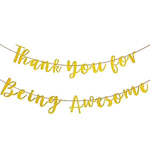 Thank You for Being Awesome Banner, Pre-Strung Glitter Gold Inspirational Appreciation Banner for Teacher, Employee, Best Friend, Coworkers Party Decorations