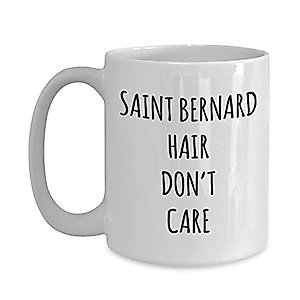 Funny Saint Bernard Hair Don't Care Coffee Mug Tea Cup Mug for Dog Lovers Gag Mug for Men and Women