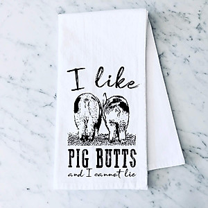 I Like Pig Butts and I cannot Lie Funny Farm Flour Sack Cotton Tea Towel Kitchen Linen