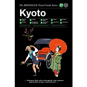 The Monocle Travel Guide to Kyoto: The Monocle Travel Guide Series (Monocle Travel Guide, 27)