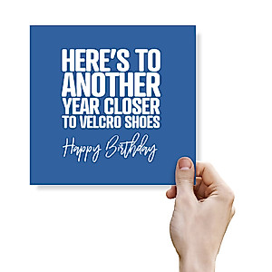 Punkcards, Funny Birthday Cards For Men and Women, 'Here's to Another Year Closer to Velcro Shoes’, Happy Birthday Card For Him Or Her, Blank Inside, With Envelope
