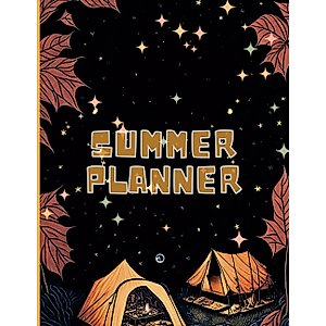 summer planner 2024 : A Complete Planner for Monthly Adventures, Daily Delights, and More