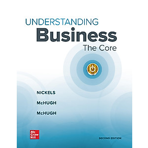 Loose-Leaf Edition Understanding Business: The Core