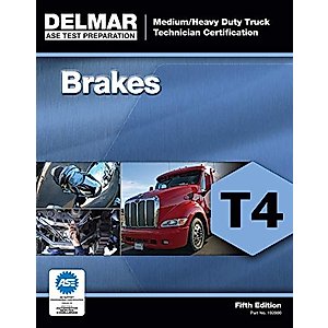 ASE Test Preparation - T4 Brakes (ASE Test Preparation: Medium/Heavy Duty Truck Technician Certification)