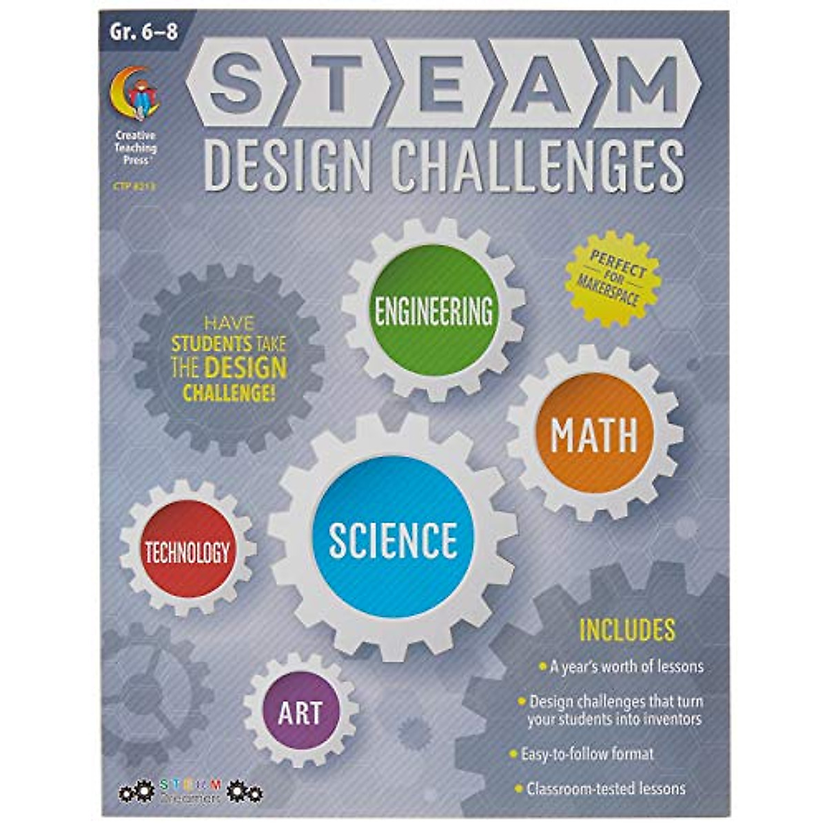 CTP STEAM Design Challenges Resource Book, 6-8 Grade Lesson Plan, 152 Pages (Creative Teaching Press 8213)